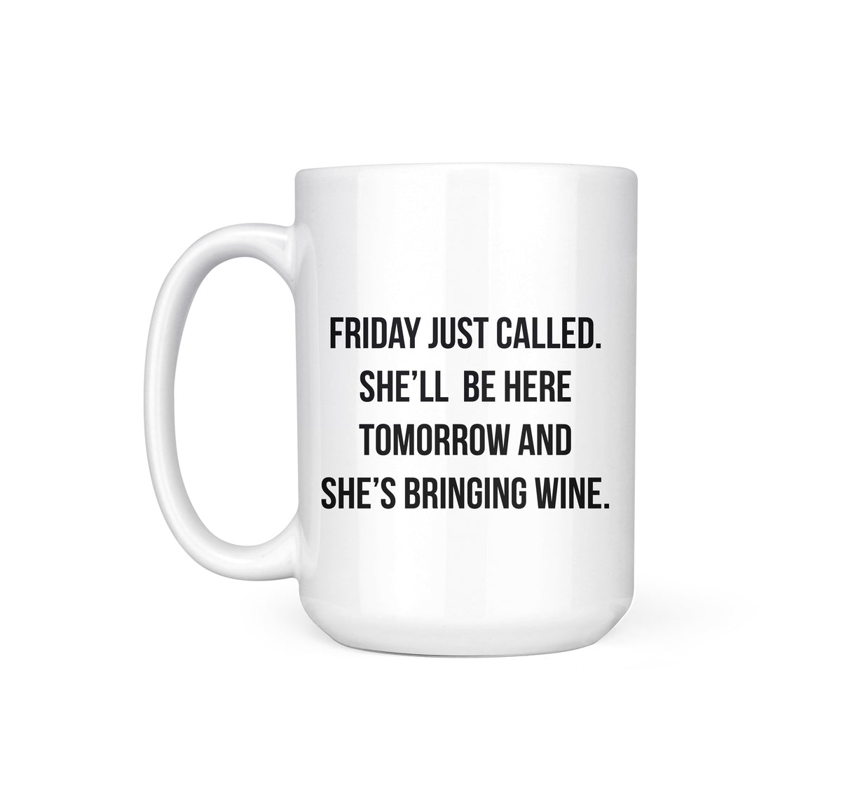 FRIDAY JUST CALLED - MUG – Wildwood Landing LLC