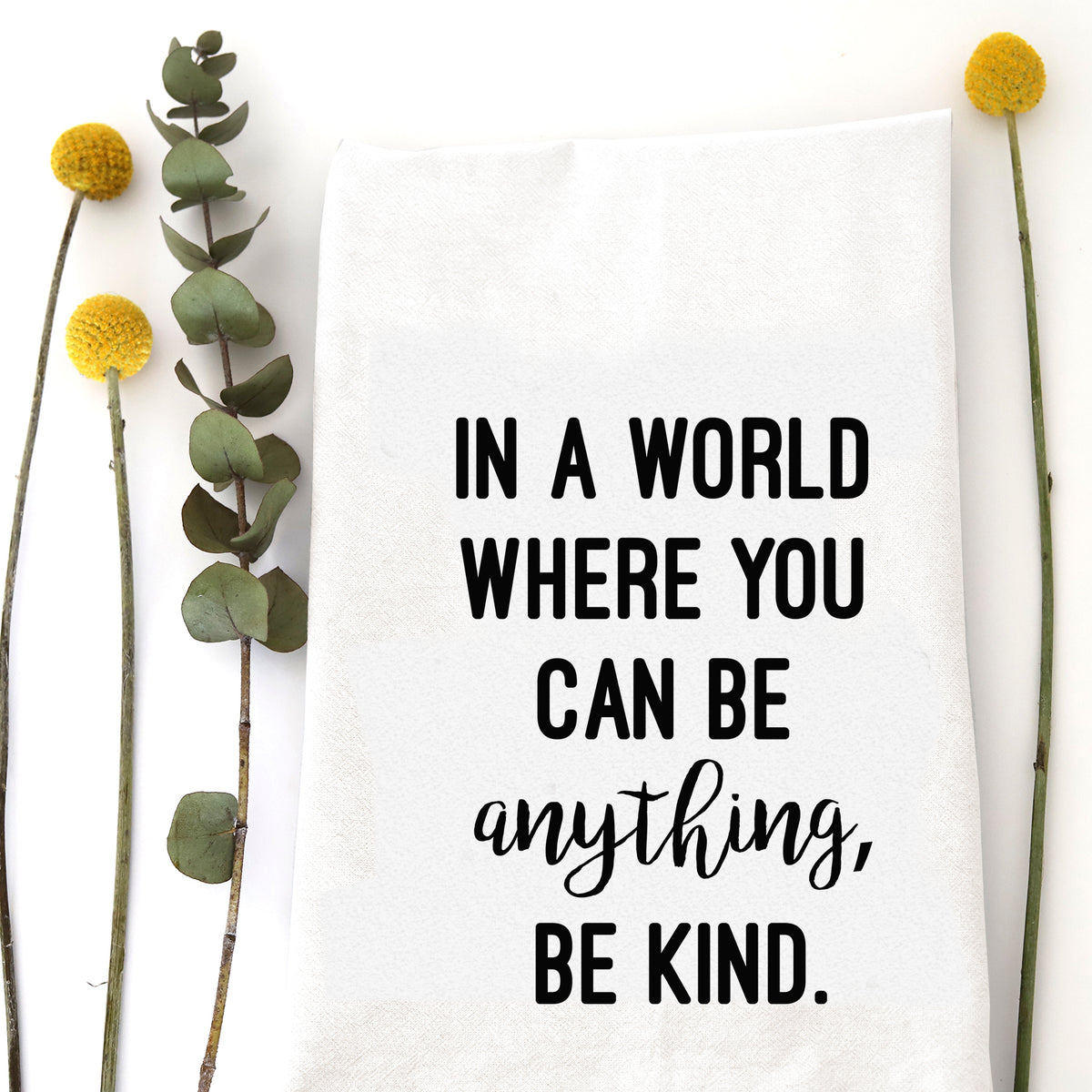 BE KIND - TEA TOWEL – Wildwood Landing LLC
